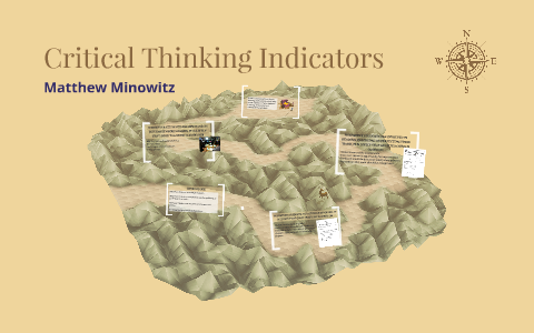 Critical Thinking Indicators by Matthew Minowitz on Prezi