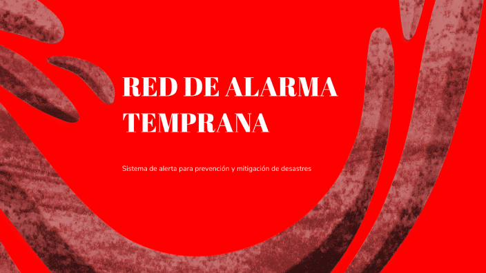 RED DE ALARMA TEMPRANA by Maru Guañuna on Prezi