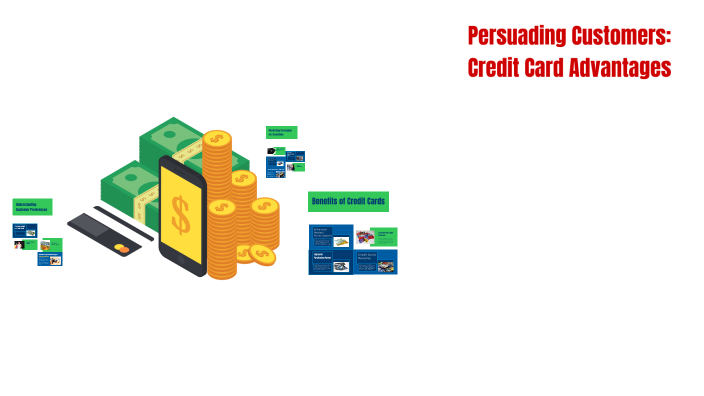 Persuading Customers: Credit Card Advantages by Nour AlKhalaf on Prezi