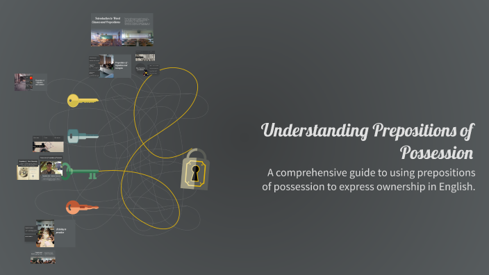 Understanding Prepositions of Possession by ROGELIO MARROQUIN on Prezi