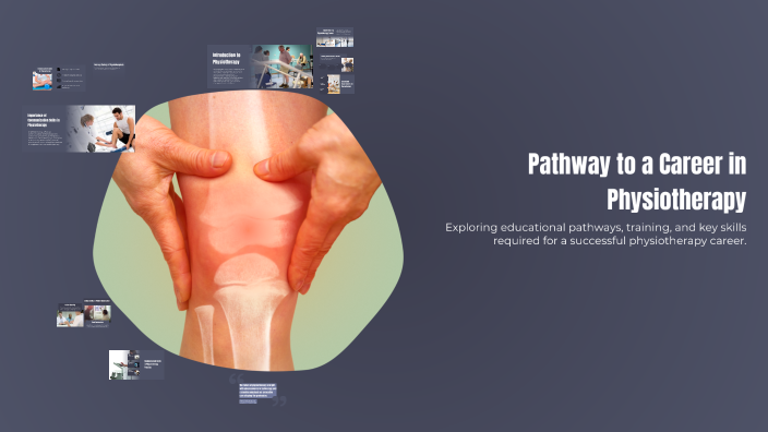 Pathway to a Career in Physiotherapy by cassie coleman on Prezi