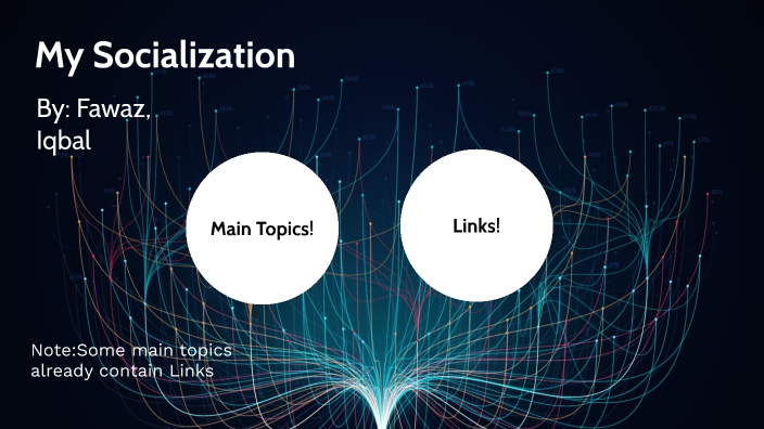 socialization project by Fawaz Iqbal on Prezi