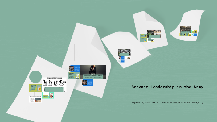 Servant Leadership in the Army by Alicen Kennedy on Prezi