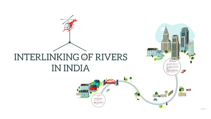 INTERLINKING OF RIVERS IN INDIA by Shubham Dolas on Prezi