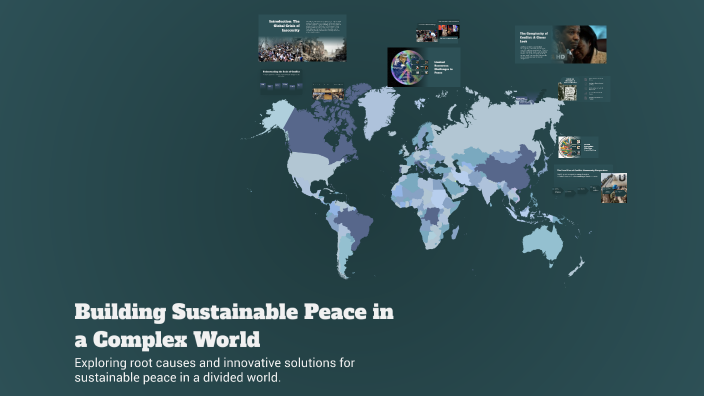 Building Sustainable Peace in a Complex World by Sumbal Javed on Prezi
