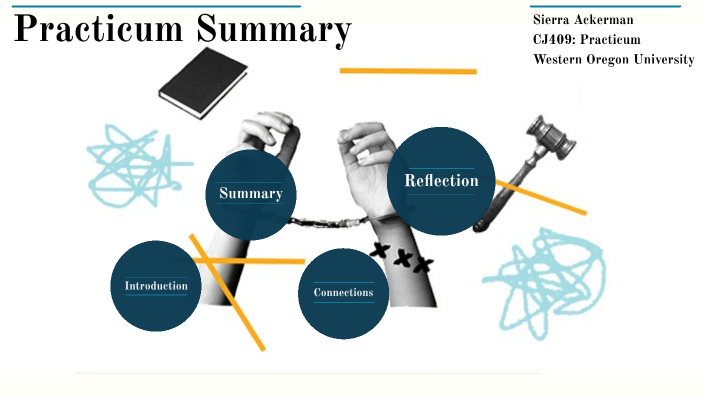 CJ409 Practicum Summary by Sierra Ackerman on Prezi