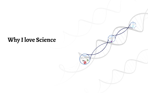 Why I love Science by Alannah Burdess on Prezi