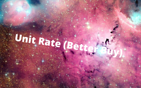 Unit Rate (Better Buy) by Tucker Davidson on Prezi