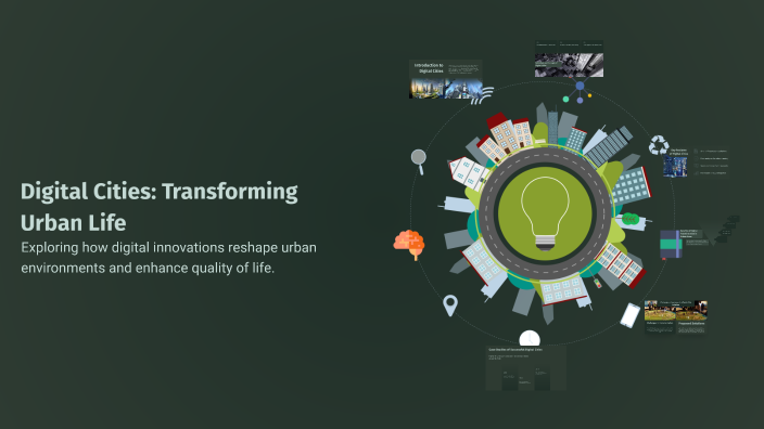 Digital Cities: Transforming Urban Life by kiara cameron on Prezi