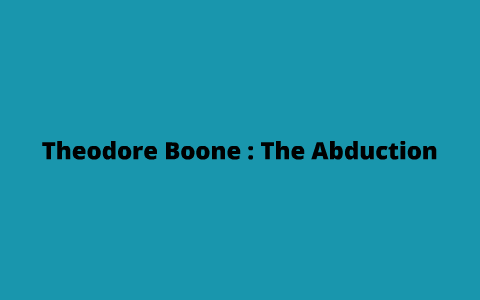 Theodore Boone: The Abduction by michel Gorden on Prezi