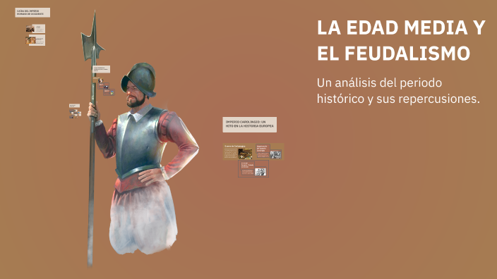 LA EDAD MEDIA Y EL FEUDALISMO by VICTOR HUGO PUMA SEÑA on Prezi