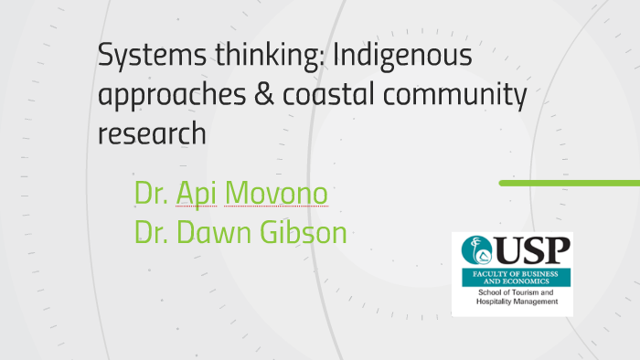 Systems thinking: indigenous approaches by Rambo Movono on Prezi