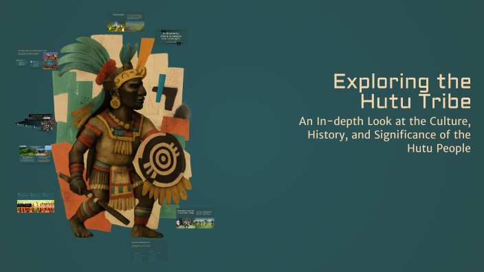 Exploring the Hutu Tribe by Amine Zgr on Prezi