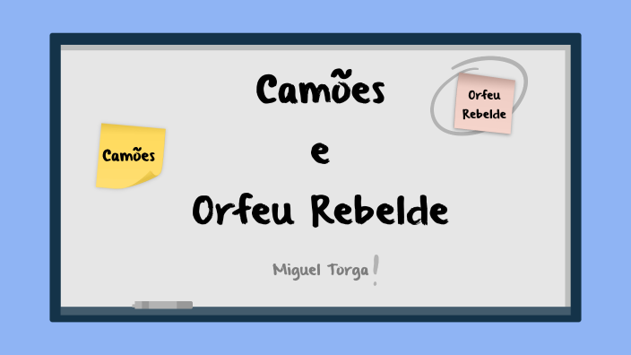 Camões e Orfeu Rebelde by Maria Laura Fernandes on Prezi