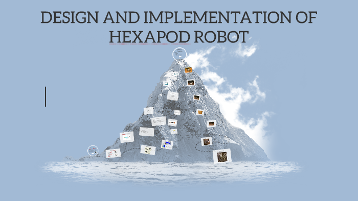 DESIGN AND IMPLEMENTATION OF HEXAPOD ROBOT by Ahmed Zaytoun on Prezi