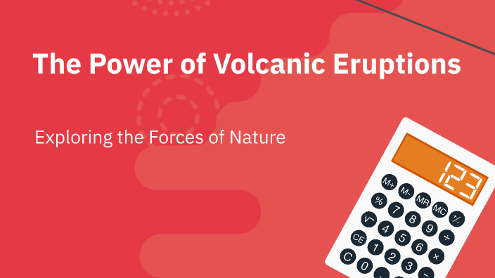 The Power of Volcanic Eruptions by Srinivas on Prezi
