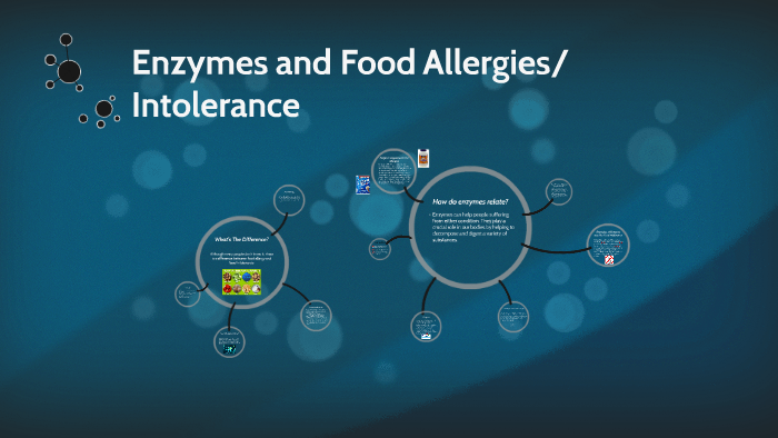 Enzymes and Food Allergies/Intolerance by Jazmyn Alexandre on Prezi