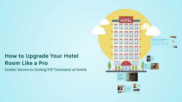 How to Upgrade Your Hotel Room Like a Pro by Kēhaulani . on Prezi