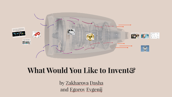 What Would You Like to Invent& by zaq qaz on Prezi