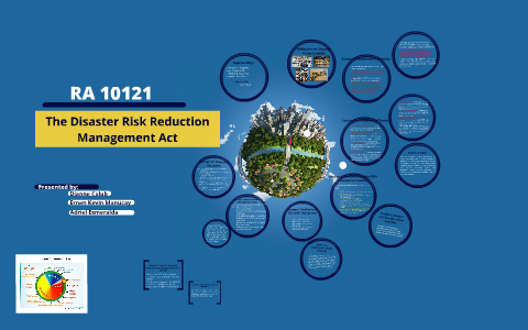 RA 10121 Disaster risk reduction management act by diane calub on Prezi