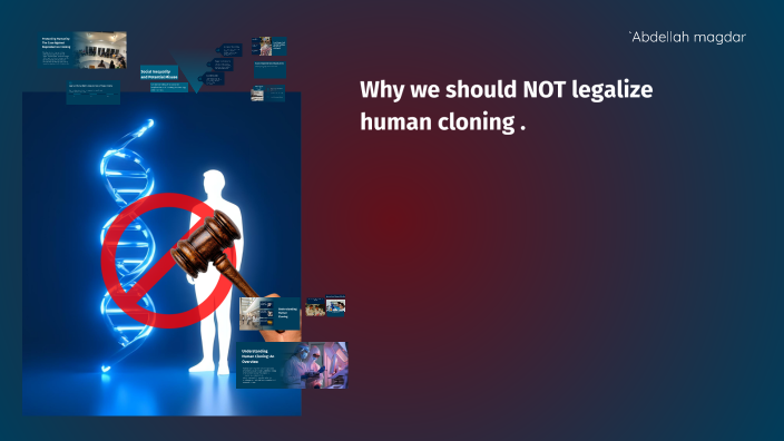 The Case Against Legalizing Human Cloning by flash 45 on Prezi