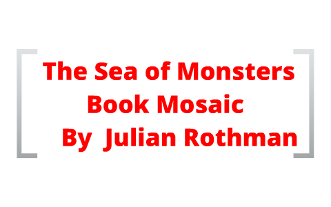 Book Mosaic:The Sea of Monsters by Julian Rothman on Prezi