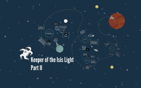 Keeper of the Isis Light Part II by Ayra Kelly on Prezi
