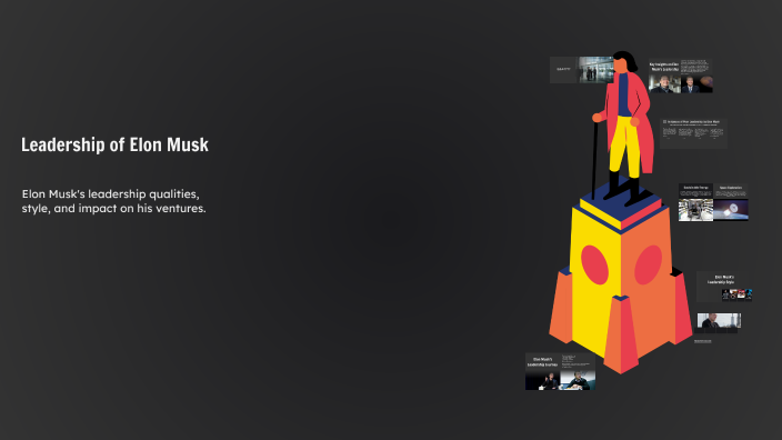 Exploring the Leadership of Elon Musk by Thomas Mason on Prezi