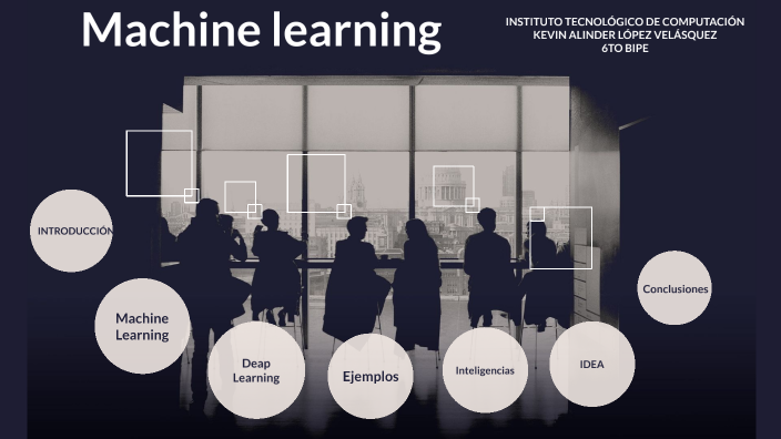 Kevin López - Machine Learning - Deep Learning by Kevin López on Prezi