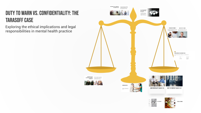 Duty to Warn vs. Confidentiality: The Tarasoff Case by ela topcuoglu on ...