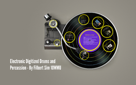 Electronic Digitized Drums and Percussion by Filbert Sim on Prezi