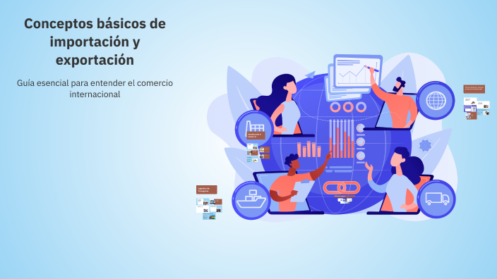 Conceptos básicos de importación y exportación by Allan Monge on Prezi