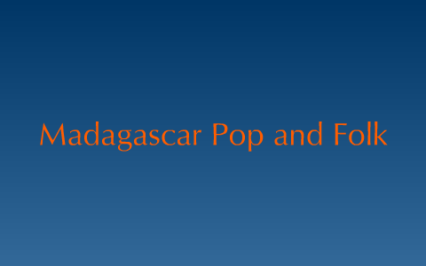 Madagascar Pop and Culture by Ethan Ellsworth