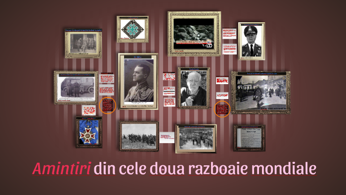 Amintiri din cele doua razboaie mondiale by Anda Alexandrescu on Prezi