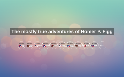 The mostly true adventures of Homer P. Figg by evan henderson