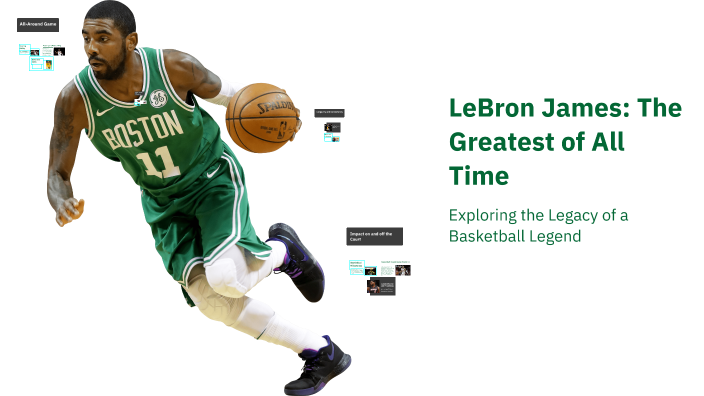 LeBron James: The Greatest of All Time by NaSiere Turner on Prezi