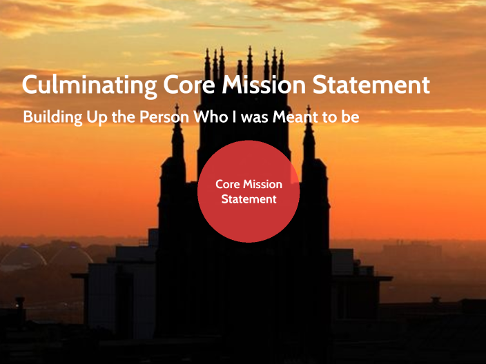 Culminating_Core_Mission_Statement by Matthew Breunig on Prezi