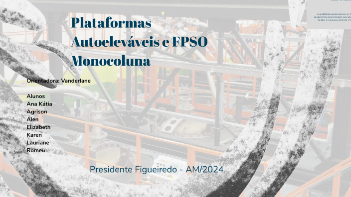 Plataformas Autoeleváveis e FPSO Monocoluna by lauriane costa on Prezi