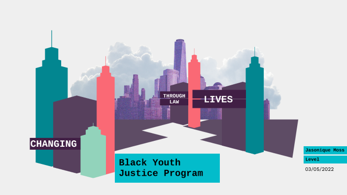 Justice Education Program by Jasonique Moss on Prezi