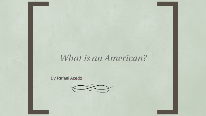 What is an American by on Prezi