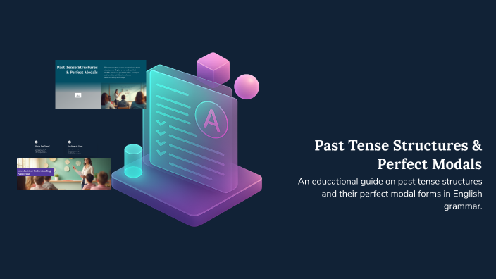 Past Tense Structures & Perfect Modals by Yessica Dayana Pulido Oñate ...