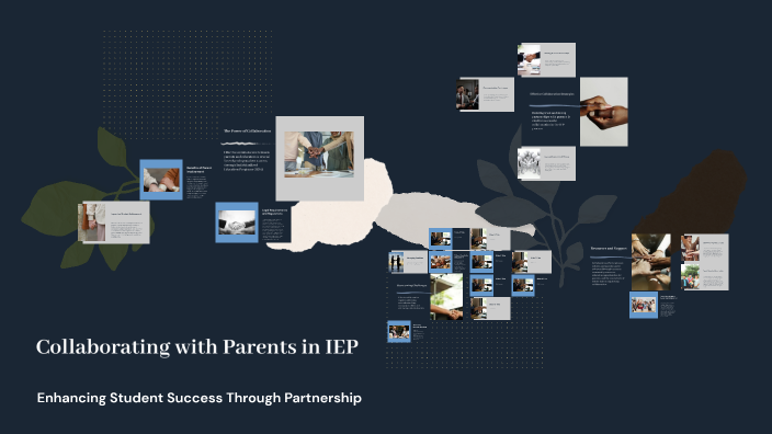 Collaborating with Parents in IEP by JESSICA ALMOHALLAS on Prezi