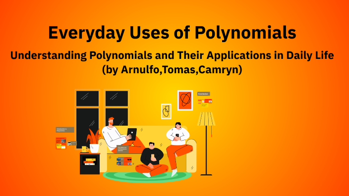 Everyday Uses of Polynomials by Arnulfo Cruz on Prezi