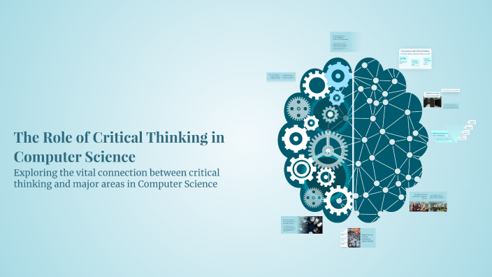 The Role of Critical Thinking in Computer Science by elsayed ward on Prezi