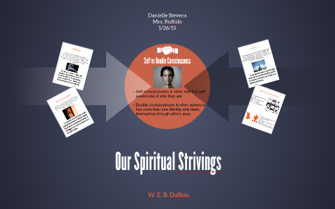 Our Spiritual Strivings by nelly stevens on Prezi