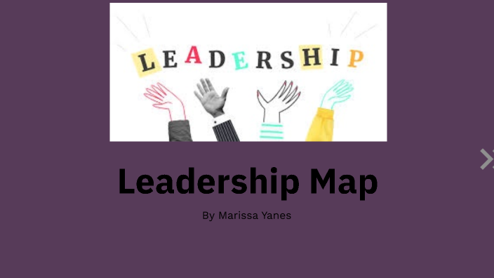 BUS 210 Module Three Leadership Map by Marissa Yanes on Prezi