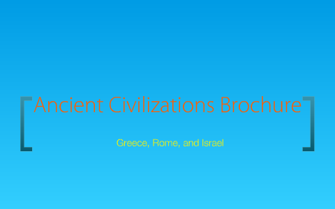 Ancient Civilizations Brochure by Braydon Ogilvie on Prezi