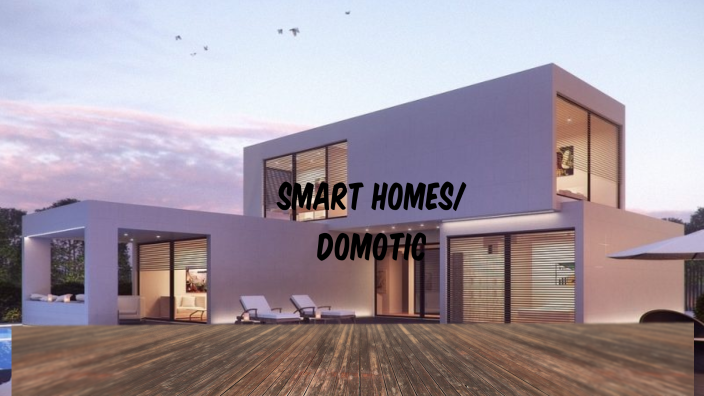 Smart homes / domotic by Alicia Folgado Gómez on Prezi