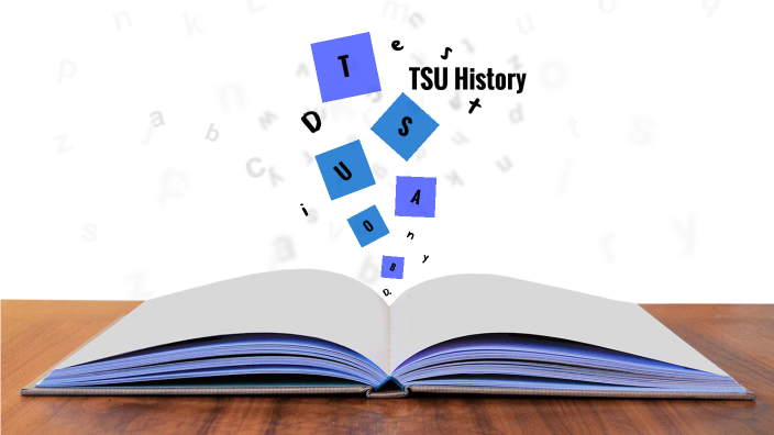 TSU HISTORY AND TRADITIONS by Destiny Dones on Prezi