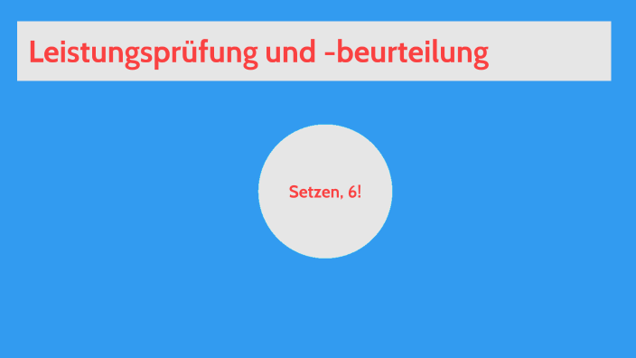 Leistungsprüfung- und Beurteilung by Oliver Drees on Prezi